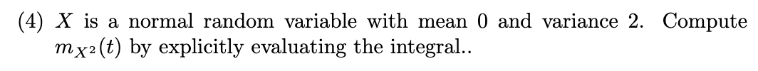 Solved (4) X is a normal random variable with mean 0 and | Chegg.com