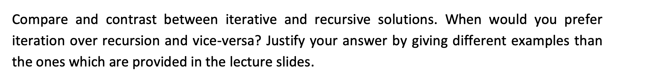 Solved Compare and contrast between iterative and recursive | Chegg.com
