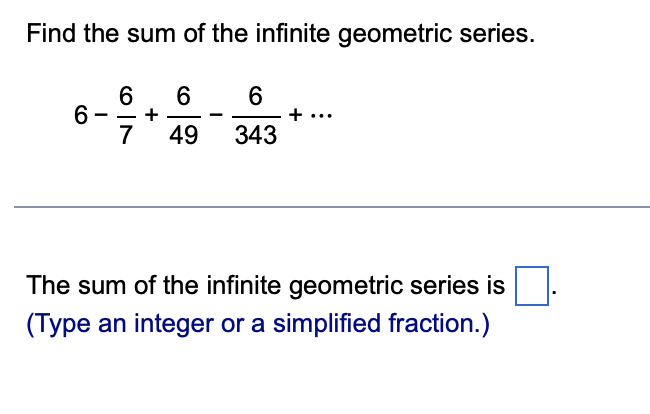 Solved Find the sum of the infinite geometric series. | Chegg.com