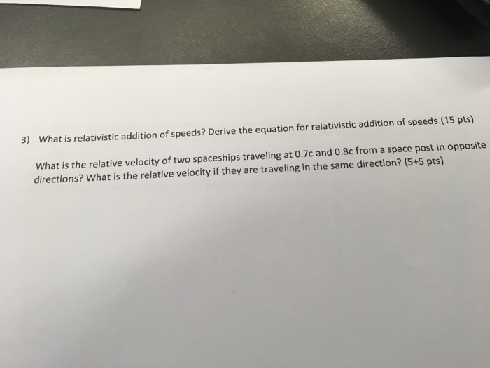 Solved 3) What is relativistic addition of speeds? Derive | Chegg.com