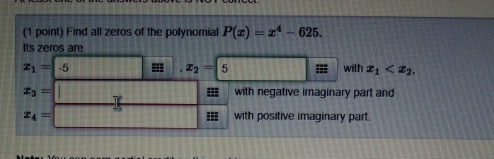 Solved z4-625. (1 point) Find all zeros of the polynomial | Chegg.com