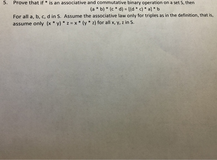 Solved 5. Prove that if * is an associative and commutative | Chegg.com