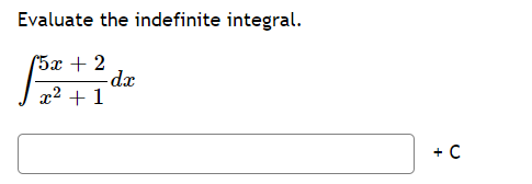 Solved Evaluate the indefinite integral. (5x + 2 d. 22 +1 + | Chegg.com