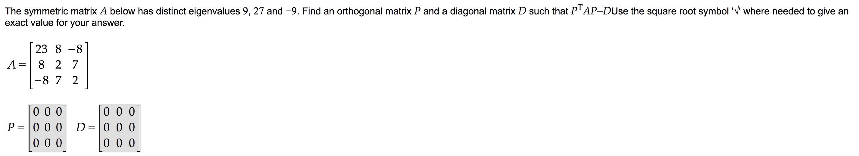 Solved The symmetric matrix A below has distinct eigenvalues | Chegg.com