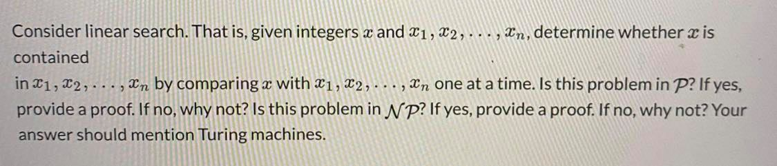 Solved Consider linear search. That is, given integers x and | Chegg.com