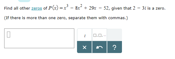 Solved Find all other zeros of P(x)-x3-8x2 + 29x-52, given | Chegg.com