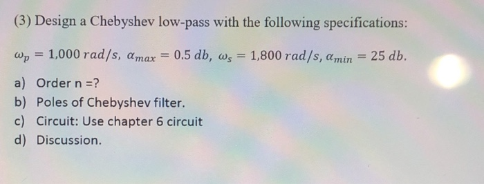 (3) Design a Chebyshev low- pas wit wing pecificatins | Chegg.com