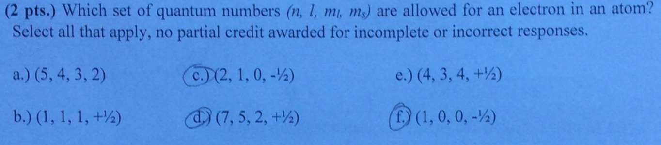 Solved (2 pts.) Which set of quantum numbers (n,l,ml,ms) are | Chegg.com