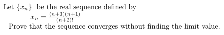 Solved Let {Xn} be the real sequence defined by In = | Chegg.com
