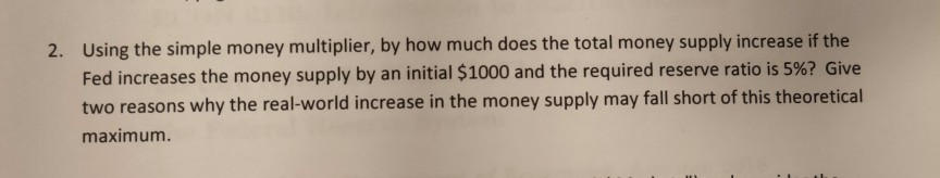 Solved Using the simple money multiplier, by how much does | Chegg.com