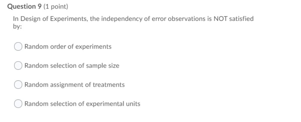 Solved Question 9 (1 point) In Design of Experiments, the | Chegg.com