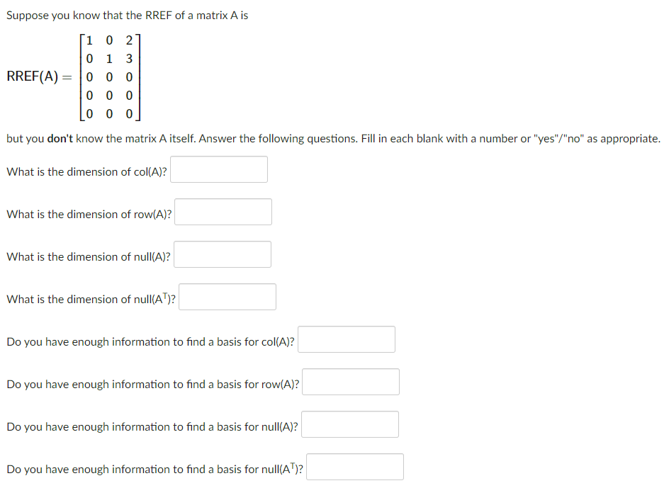 Solved Suppose you know that the RREF of a matrix A is | Chegg.com Solved Suppose you know that the RREF of a matrix A is | Chegg.com