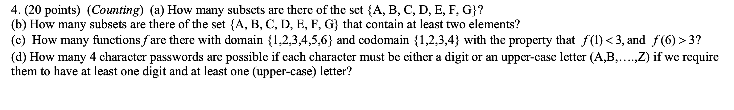 Solved 4. (20 points) (Counting) (a) How many subsets are | Chegg.com