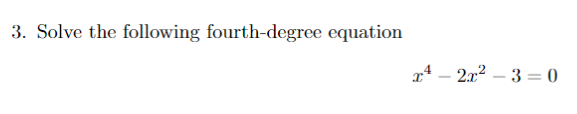 Solved 3. Solve the following fourth-degree equation 24 – | Chegg.com