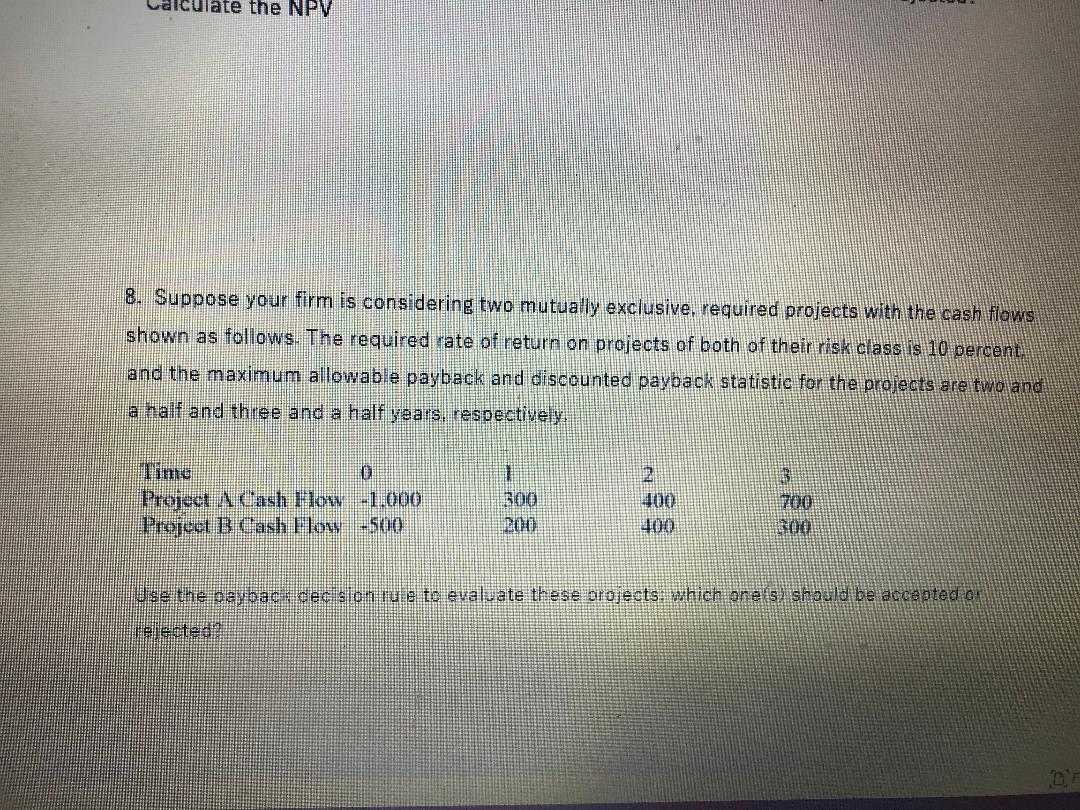 Solved Calculate the NPV 8. Suppose your firm is considering | Chegg.com Solved Calculate the NPV 8. Suppose your firm is considering | Chegg.com