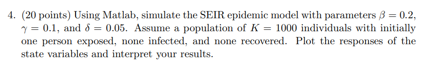 Solved 4. (20 points) Using Matlab, simulate the SEIR | Chegg.com