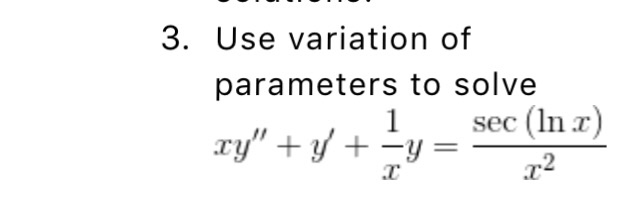 Solved Use variation of parameters to solve xy" + y' + 1/x | Chegg.com