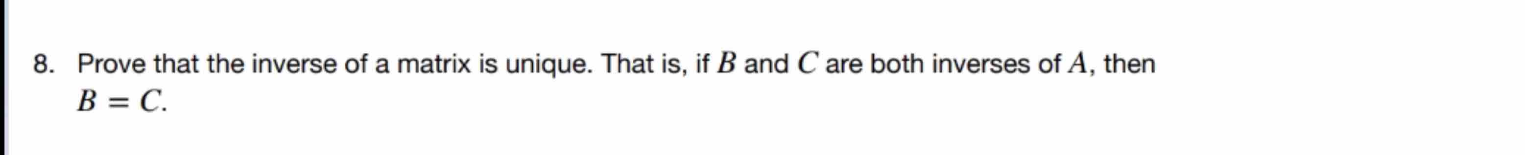 Solved Prove that the inverse of a matrix is unique. That | Chegg.com
