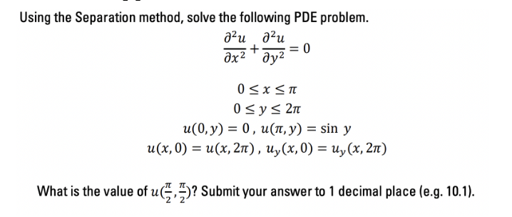 Solved Using the Separation method, solve the following PDE | Chegg.com