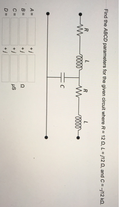 Solved Find the ABCD parameters for the given circuit where | Chegg.com