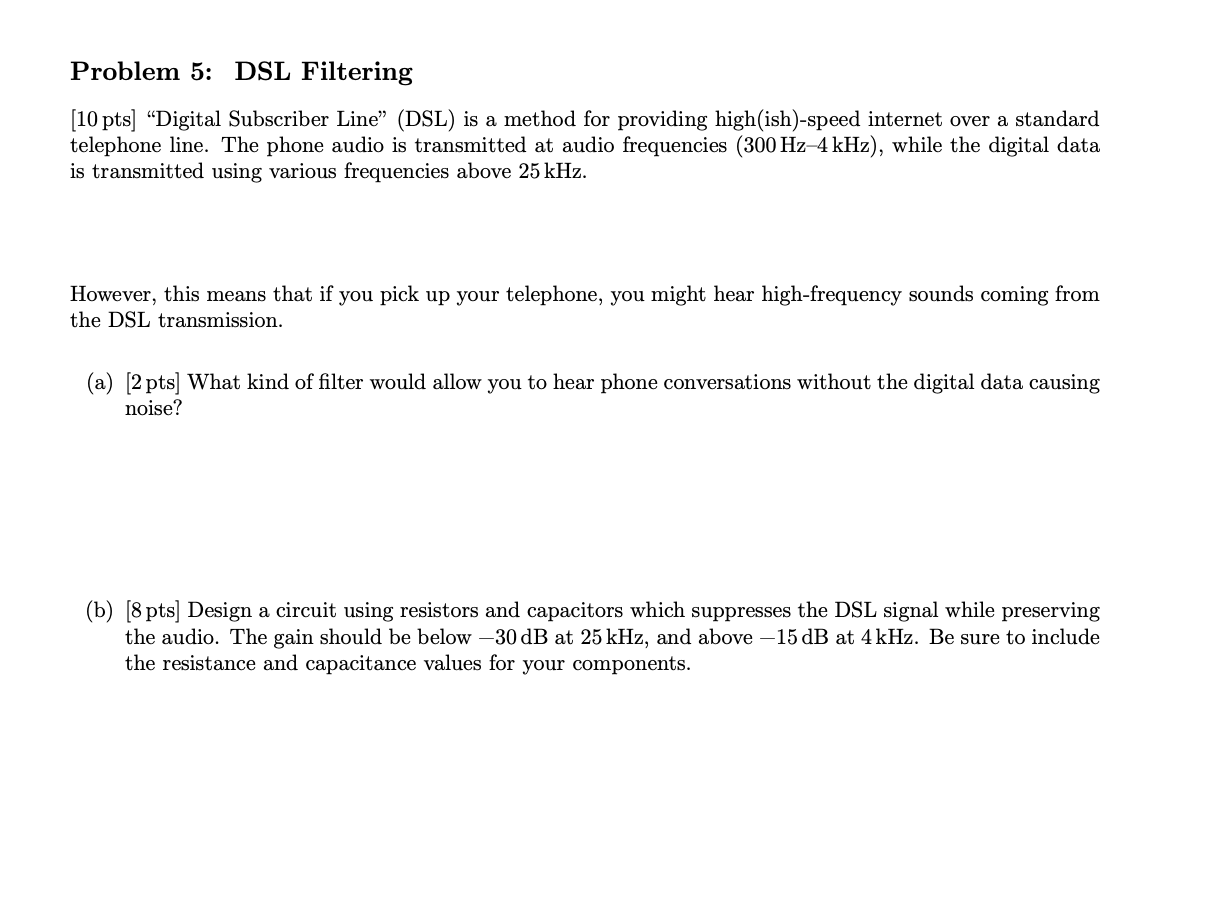 Solved Problem 5: DSL Filtering [10 pts] "Digital Subscriber | Chegg.com