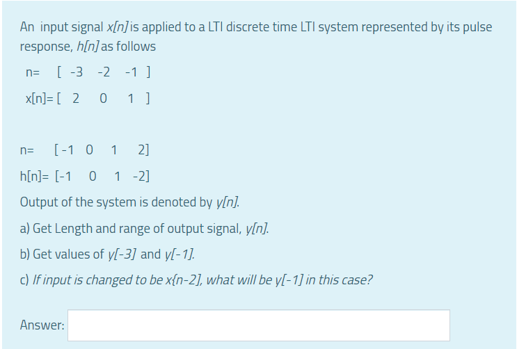 Solved An input signal x[n]is applied to a LTI discrete time | Chegg.com
