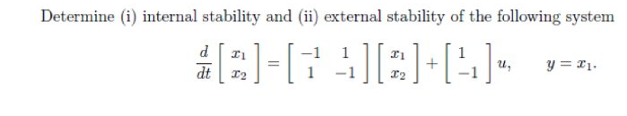 Solved Determine (i) internal stability and (ii) external | Chegg.com