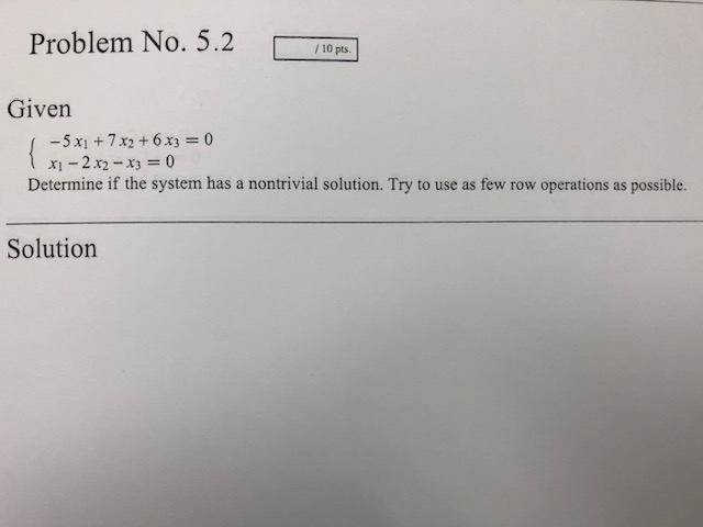 Solved Problem No. 5.2 / 10 pts Given -5 x1 +7x2 +6x30 x1 | Chegg.com