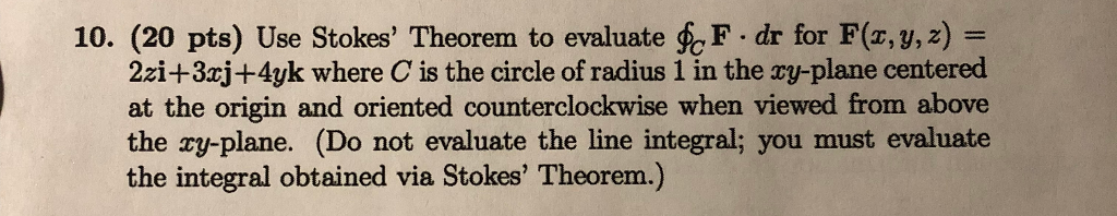 Solved 10. (20 pts) Use Stokes' Theorem to evaluate fr F-dr | Chegg.com