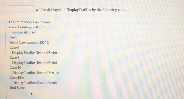 Solved Displayed Displaytextbox Following Code Dim Numbers 7 Integer Integer 0 To7 Numbers 1 4779