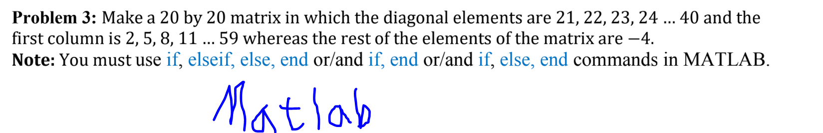 Solved Problem 3: Make a 20 by 20 matrix in which the | Chegg.com