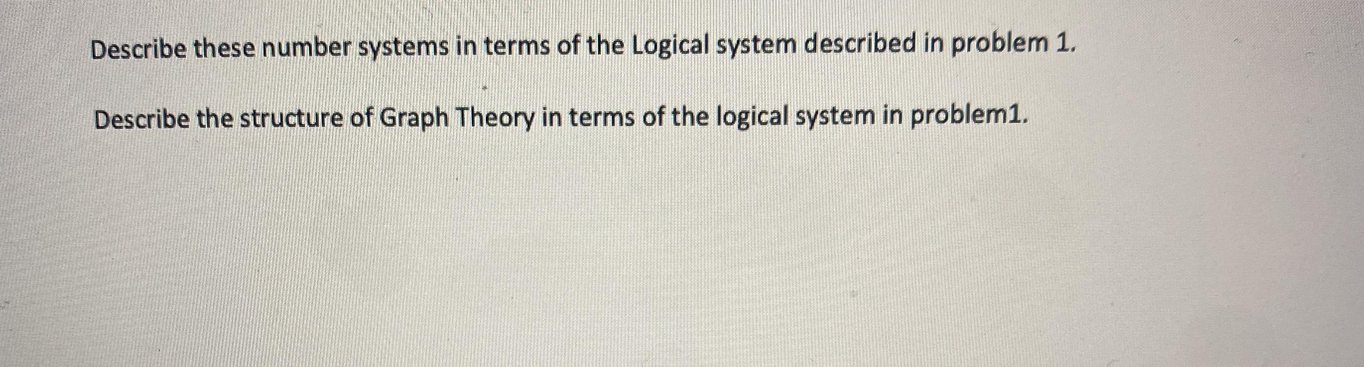 Describe these number systems in terms of the Logical | Chegg.com