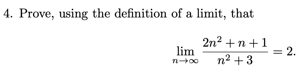 Solved 4. Prove, using the definition of a limit, that | Chegg.com