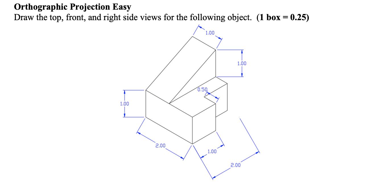 Solved Orthographic Projection Easy Draw the top, front, and | Chegg.com