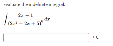 Solved Evaluate the indefinite integral. ∫(2x2−2x+5)62x−1dx | Chegg.com