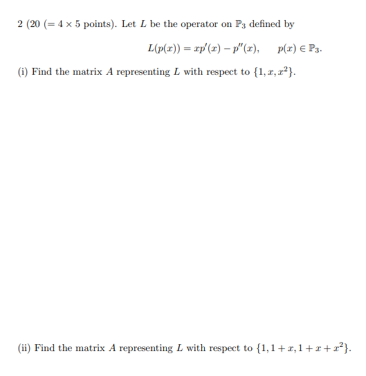 Solved 2 (20 (= 4 x 5 points). Let L be the operator on P3 | Chegg.com