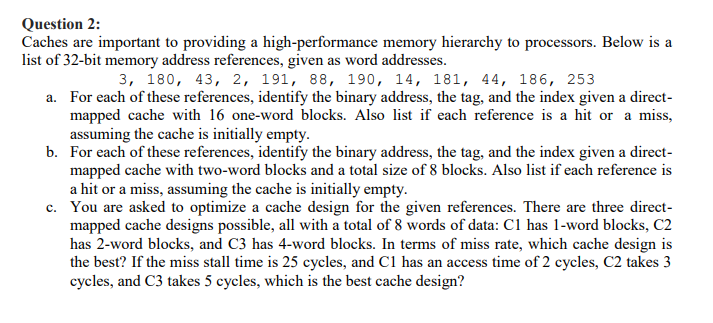 Solved Question 2: Caches are important to providing a | Chegg.com