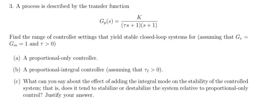 Solved 3. A process is described by the transfer function | Chegg.com