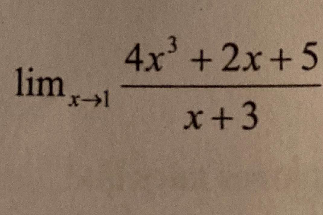 Solved limx→1x+34x3+2x+5 | Chegg.com