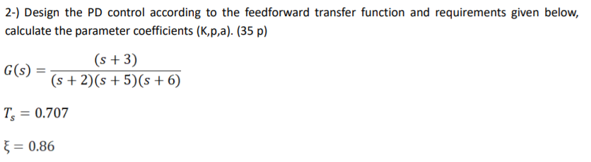Solved 2-) Design the PD control according to the | Chegg.com