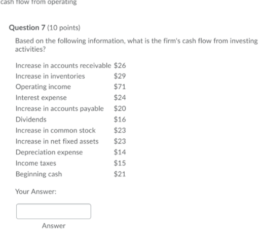 Solved cash flow from operating $71 Question 7 (10 points) | Chegg.com