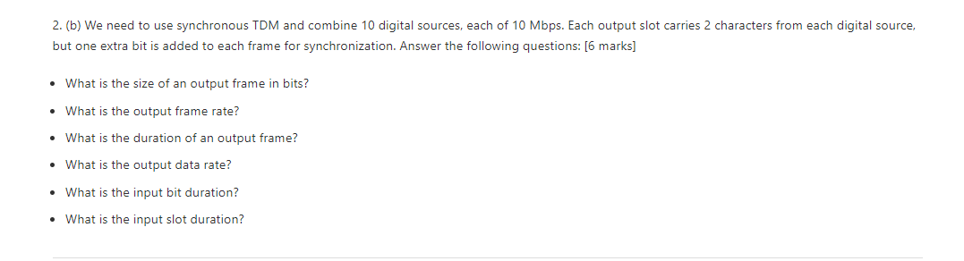 Solved 2. (b) We need to use synchronous TDM and combine 10 | Chegg.com