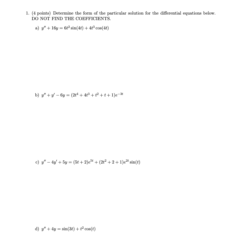 Solved 1. (4 points) Determine the form of the particular | Chegg.com