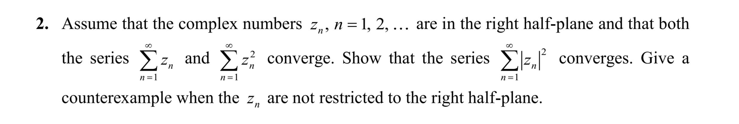 Solved 2. Assume that the complex numbers zn,n=1,2,… are in | Chegg.com