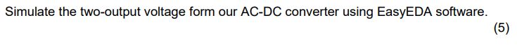 Solved Simulate the two-output voltage form our AC-DC | Chegg.com