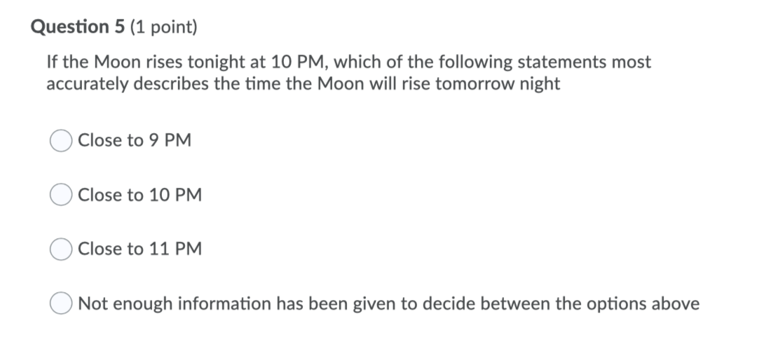 Solved Question 5 (1 point) If the Moon rises tonight at 10 | Chegg.com
