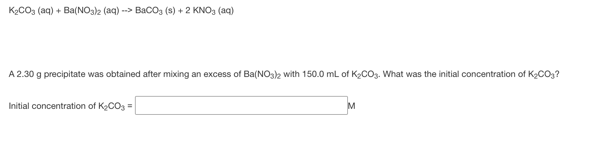 Solved K2CO3 (aq) + Ba(NO3)2 (aq) --> BaCO3 (s) + 2 KNO3 | Chegg.com