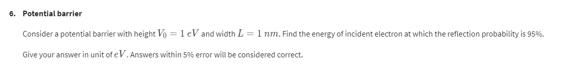 Solved 6. Potential barrier Consider a potential barrier | Chegg.com