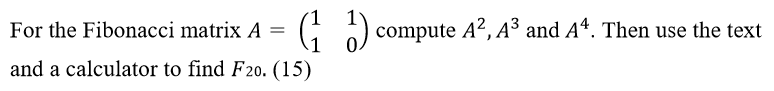 Solved Problem 1: For the Fibonacci matrix 𝐴 = (1 1 1 | Chegg.com
