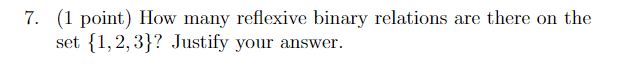 Solved 7. (1 point) How many reflexive binary relations are | Chegg.com